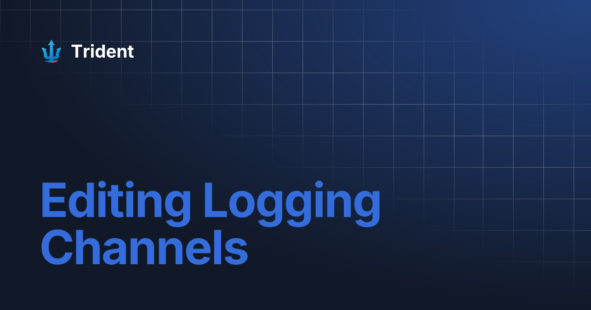 Editing Logging Channels | Trident