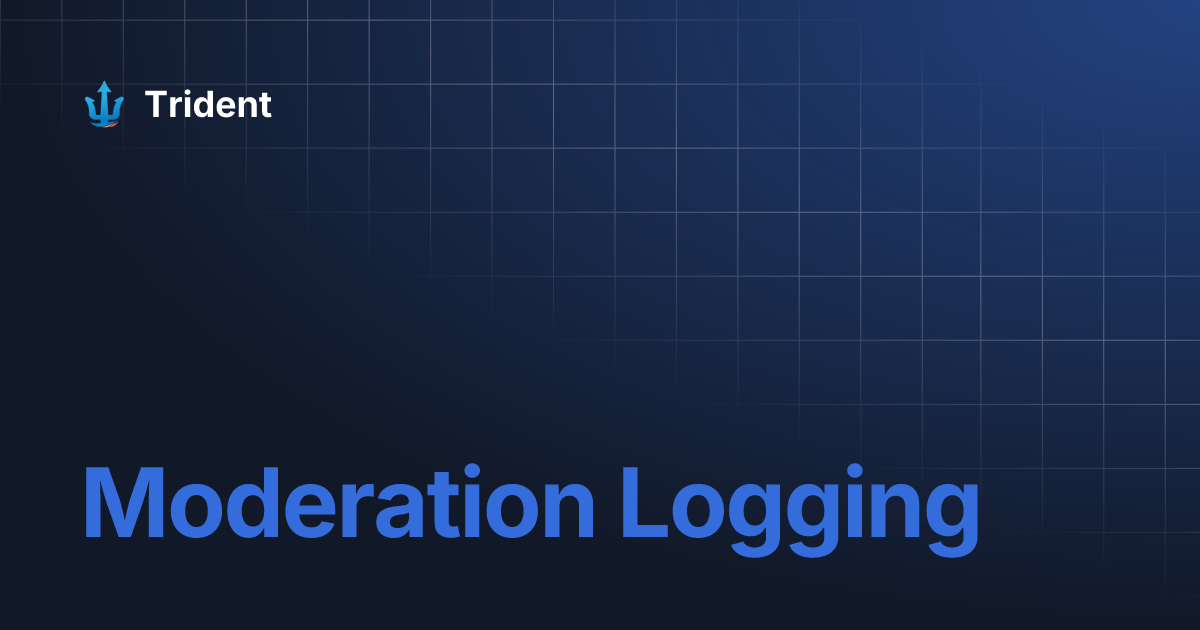 Moderation Logging | Trident