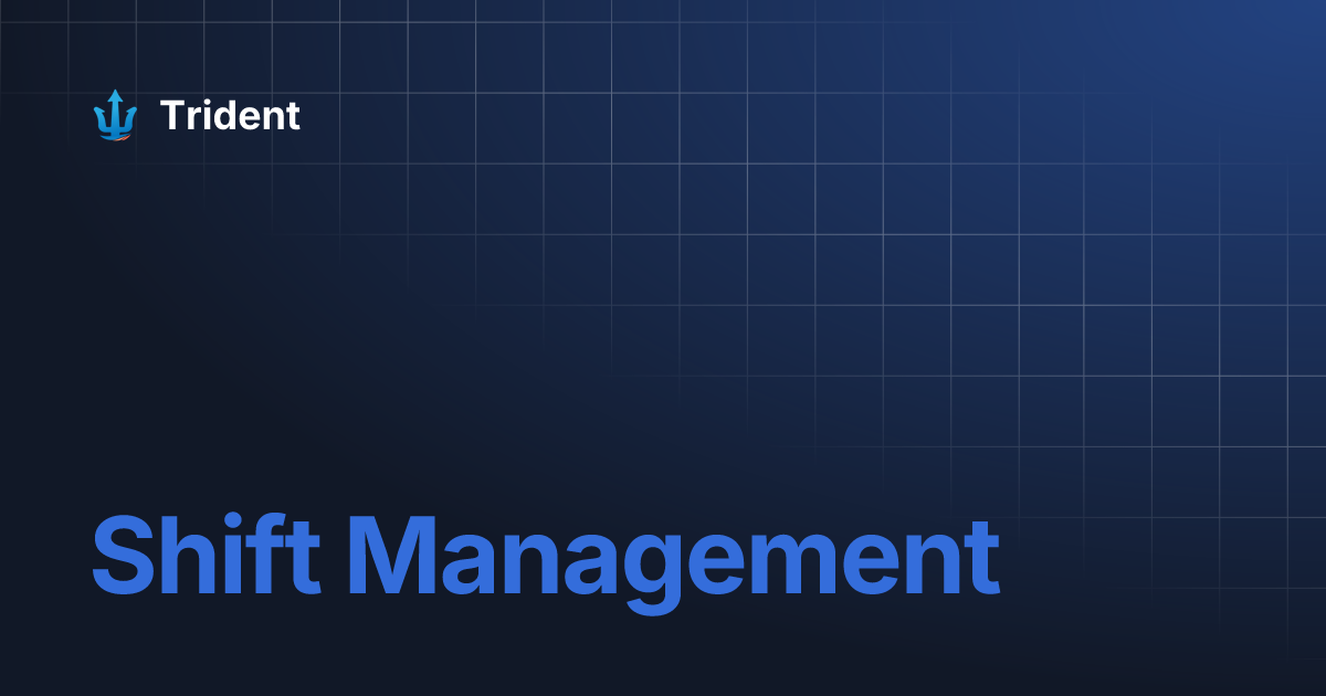 Shift Management | Trident