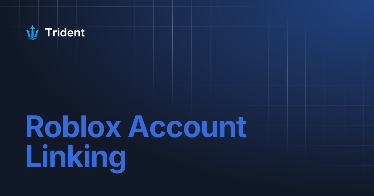 Roblox Account Linking | Trident
