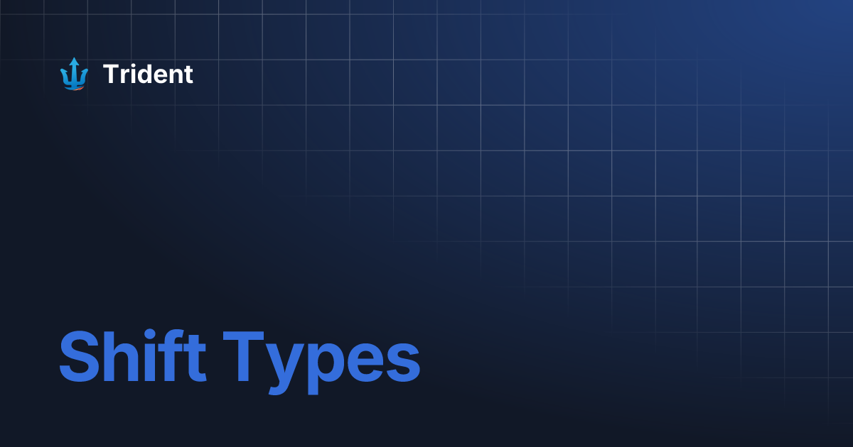 Shift Types | Trident