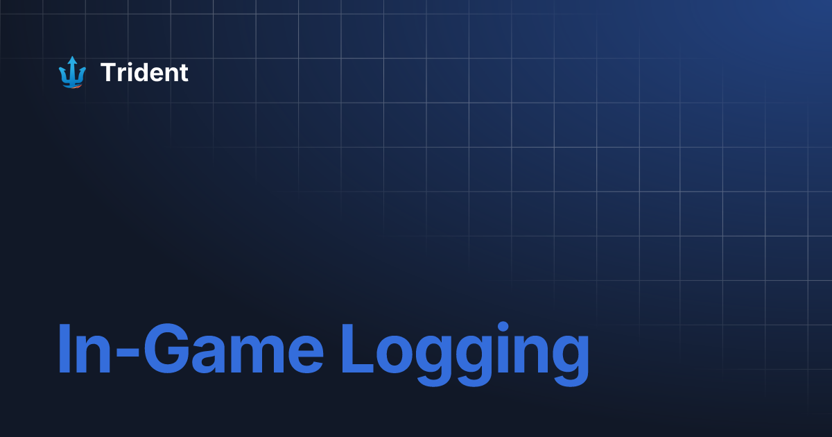 In-Game Logging | Trident